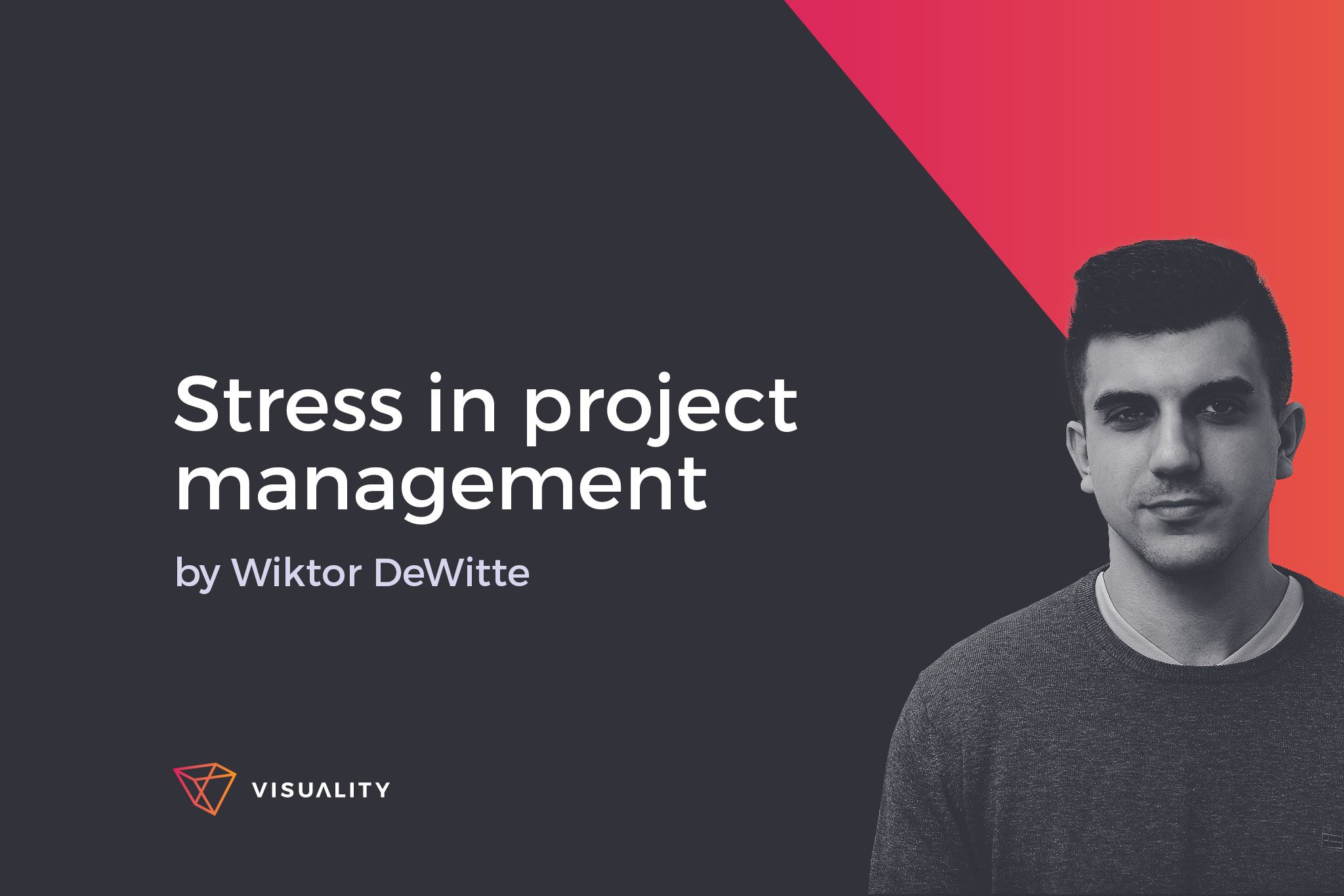 Stress in Project Management - Blog - Visuality